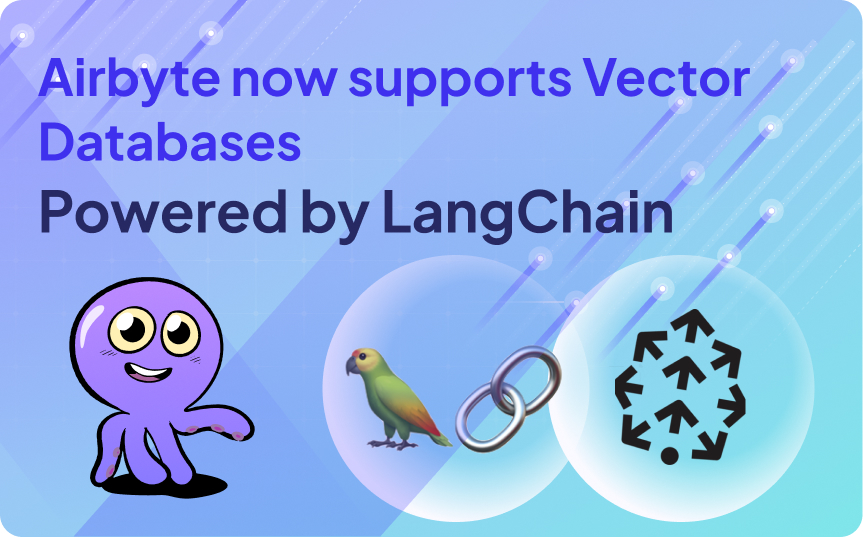 Airbyte Now Supports Vector Databases: LangChain Powered | Airbyte